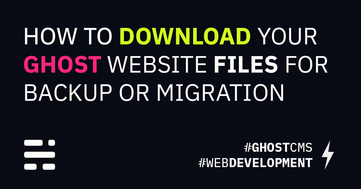 Exporting your Ghost CMS for migration or backup.